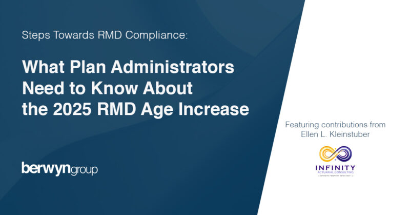 What Plan Administrators Need to Know - 2025 RMD Age Increase